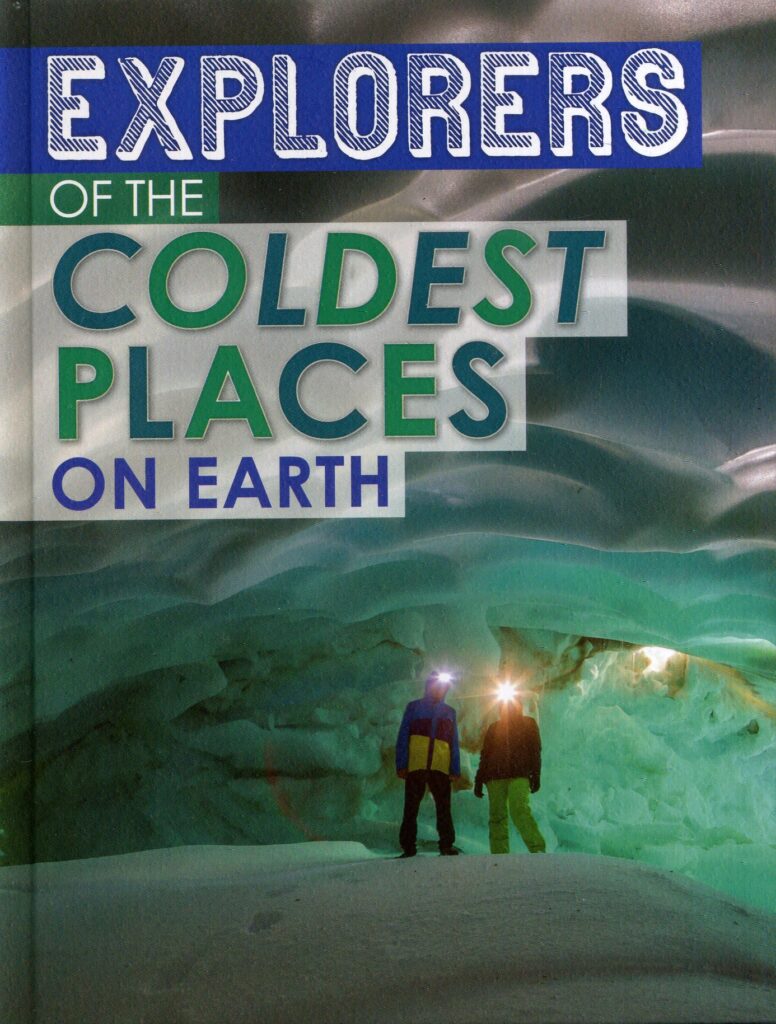 Explorers Of The Coldest Places On Earth - Laburnum House Educational